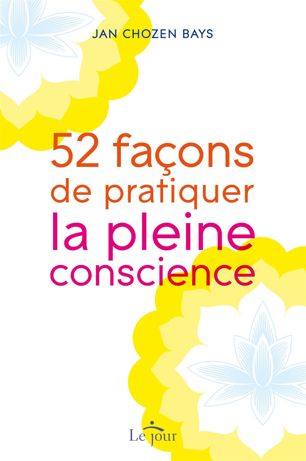 Livre 52 façons de pratiquer la pleine conscience | Messageries ADP