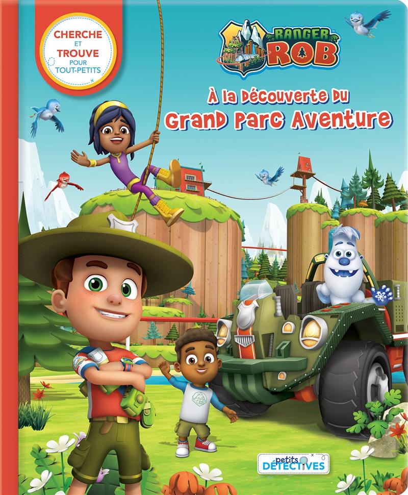 Livre Ranger Rob: À la découverte du Grand Parc Aventure (Petits ...